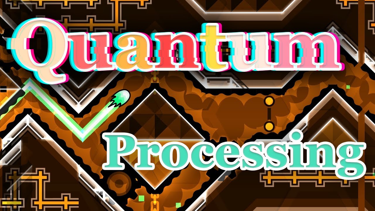 Quantum Processing 100% (Extreme Demon) | Geometry Dash - YouTube