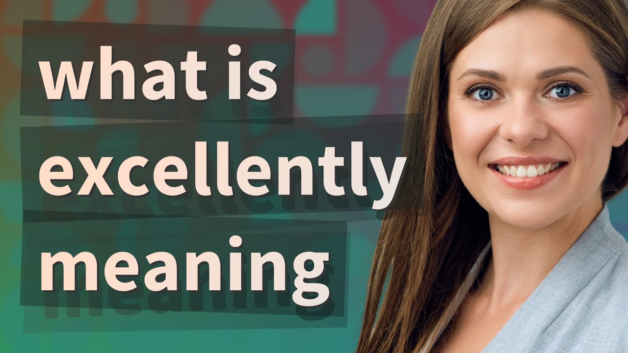 Excellently | meaning of Excellently - YouTube