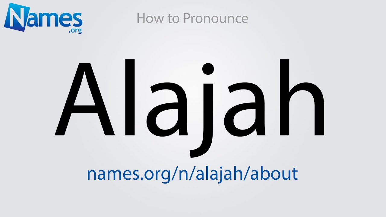 How to Pronounce Alajah - YouTube