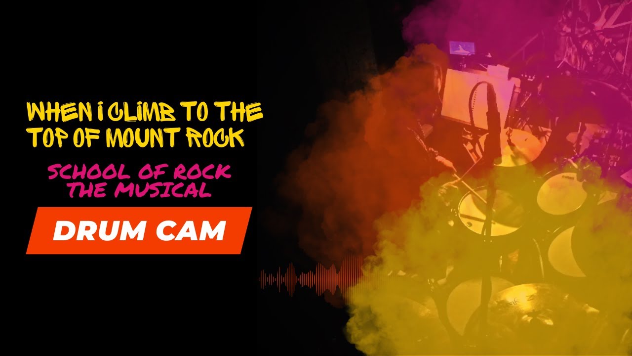When I Climb to The Top of Mount Rock - School of Rock [Drum Cam] - YouTube