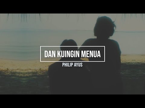 Dan Kuingin Menua - Philip Ayus