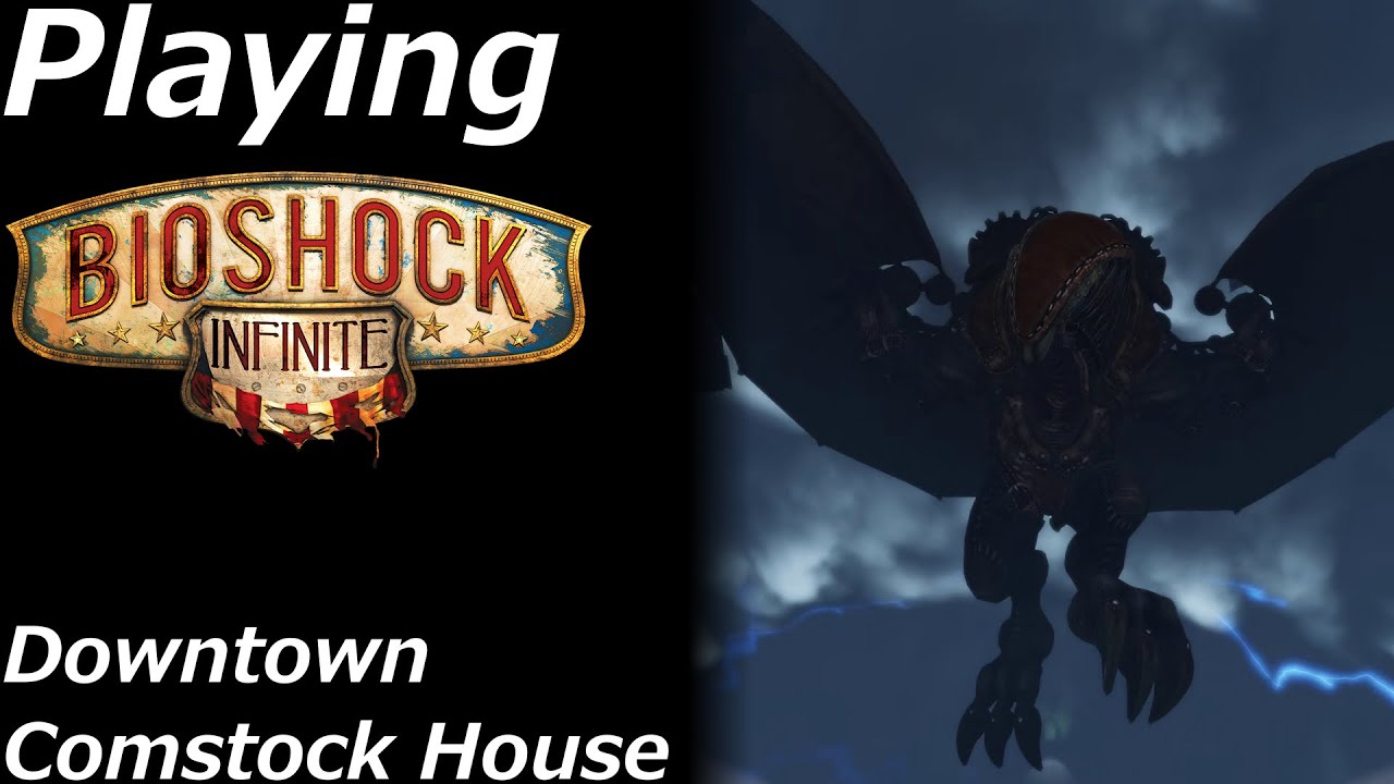 Playing "BioShock Infinite CE" P.7 Downtown, & Comstock House HARD ...