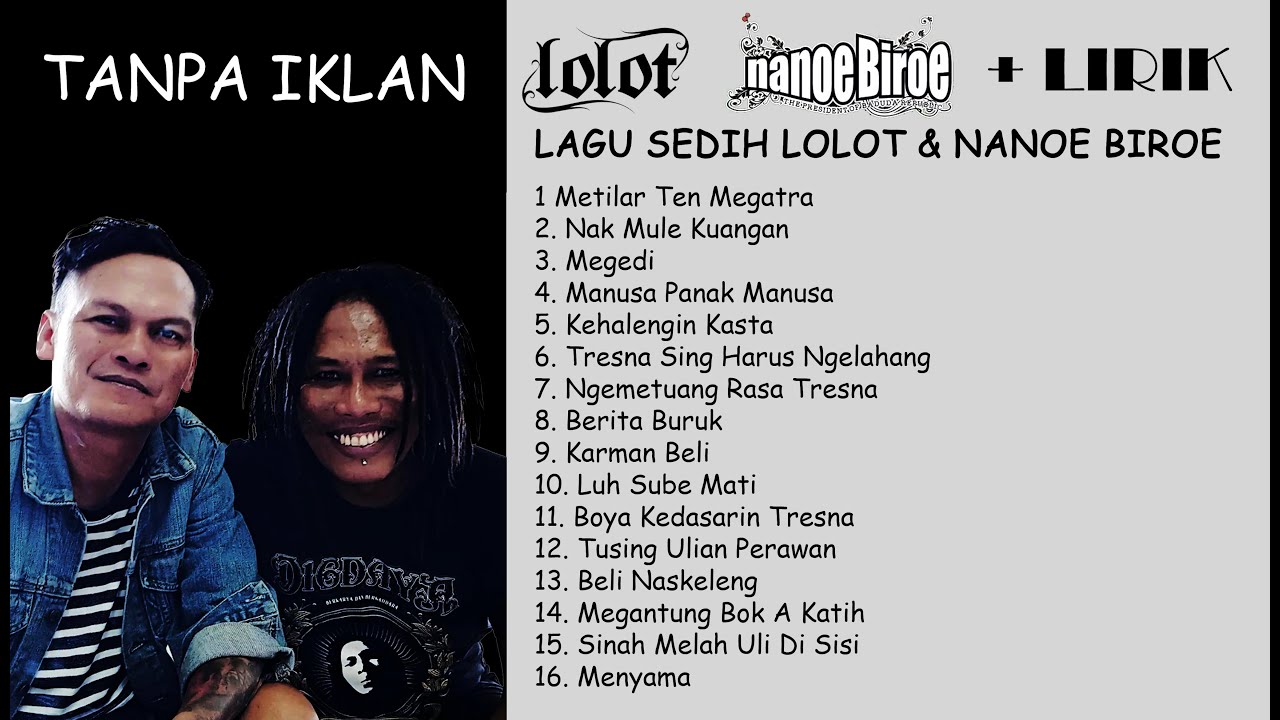LOLOT & NANOE BIROE - Kumpulan Lagu Galau + LIRIK - YouTube Music