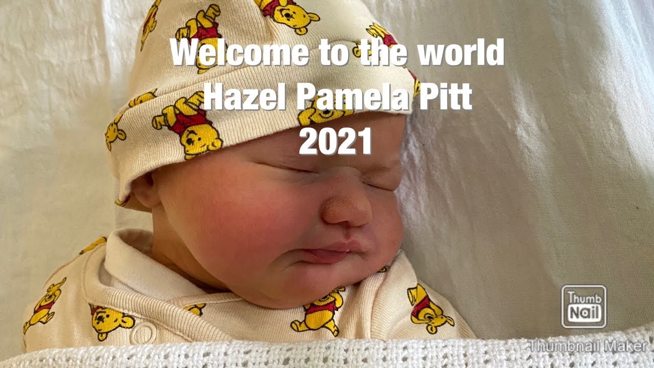 Hazel Pitt - August 2021 - Welcome to the world! - YouTube