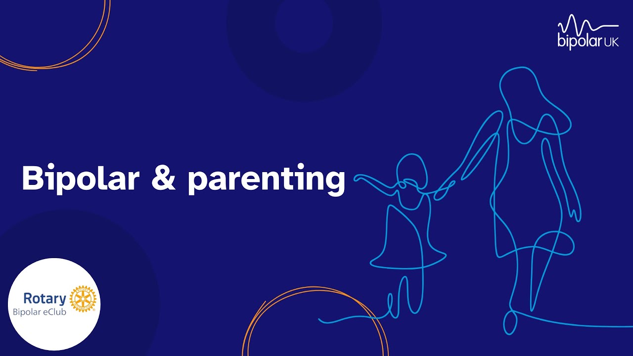 Bipolar & parenting - Rotary Bipolar eClub webinar - YouTube