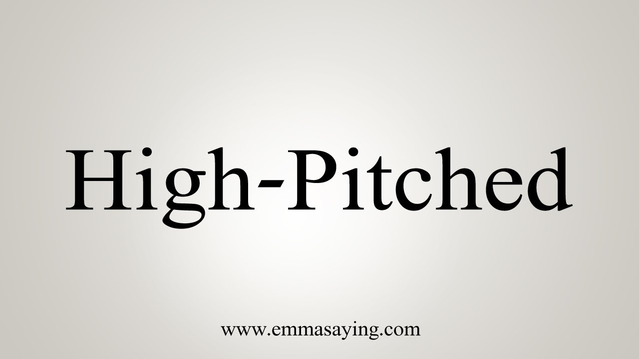 How To Say High Pitched YouTube how-to-say-high-pitched-youtube