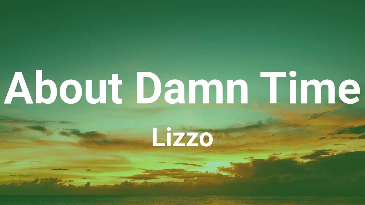 Lizzo - About Damn Time (Lyrics) - YouTube