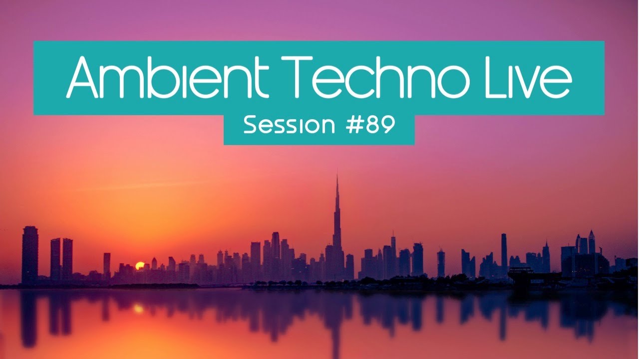 Ambient Techno Live / Session 89 - YouTube