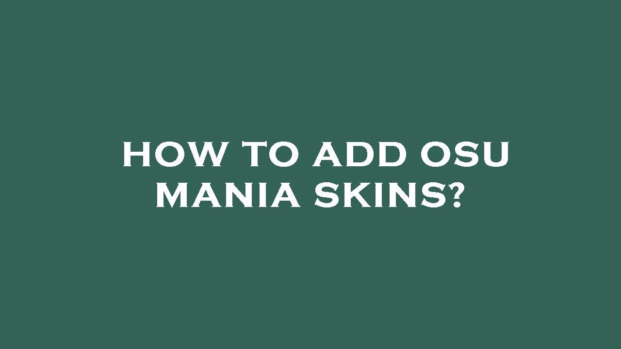 How to add osu mania skins? - YouTube