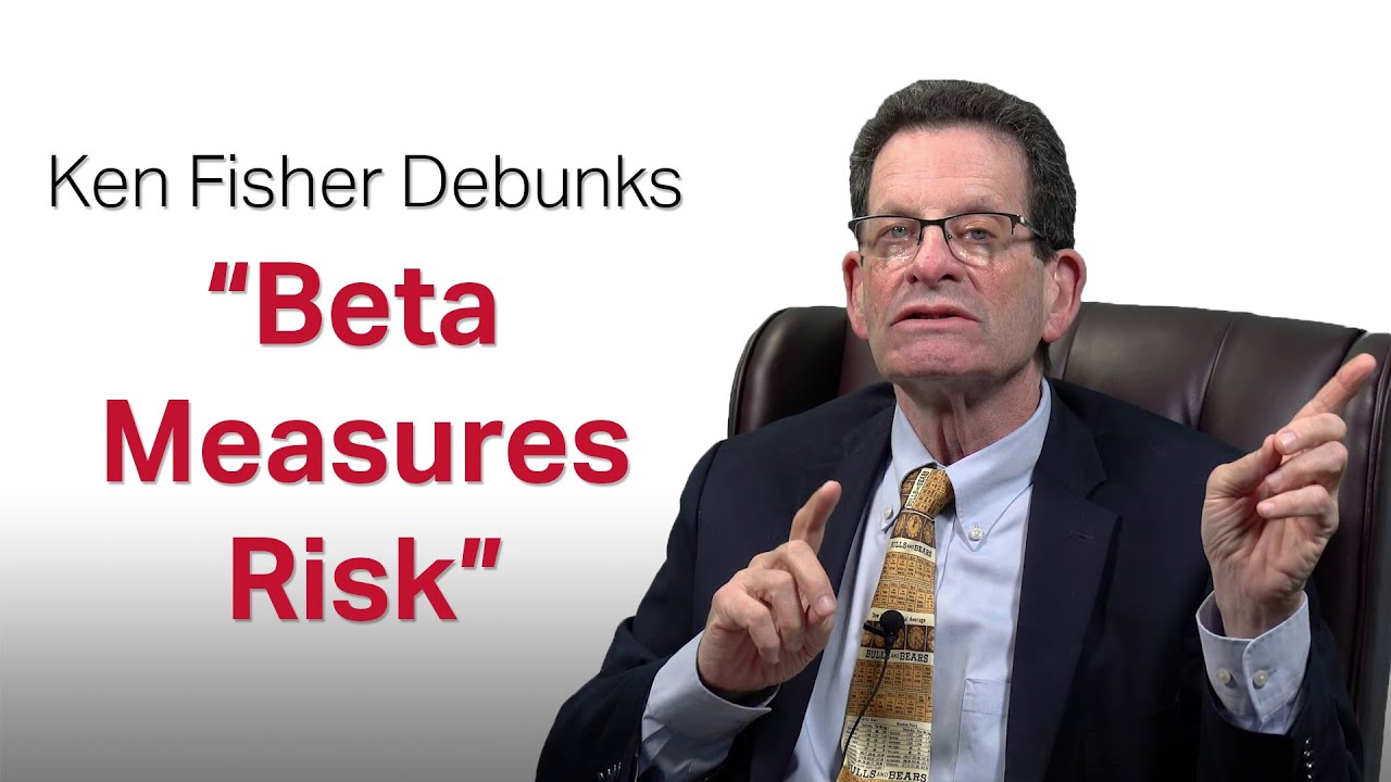 Fisher Investments' Founder Ken Fisher Debunks: Beta Measures Risk ...
