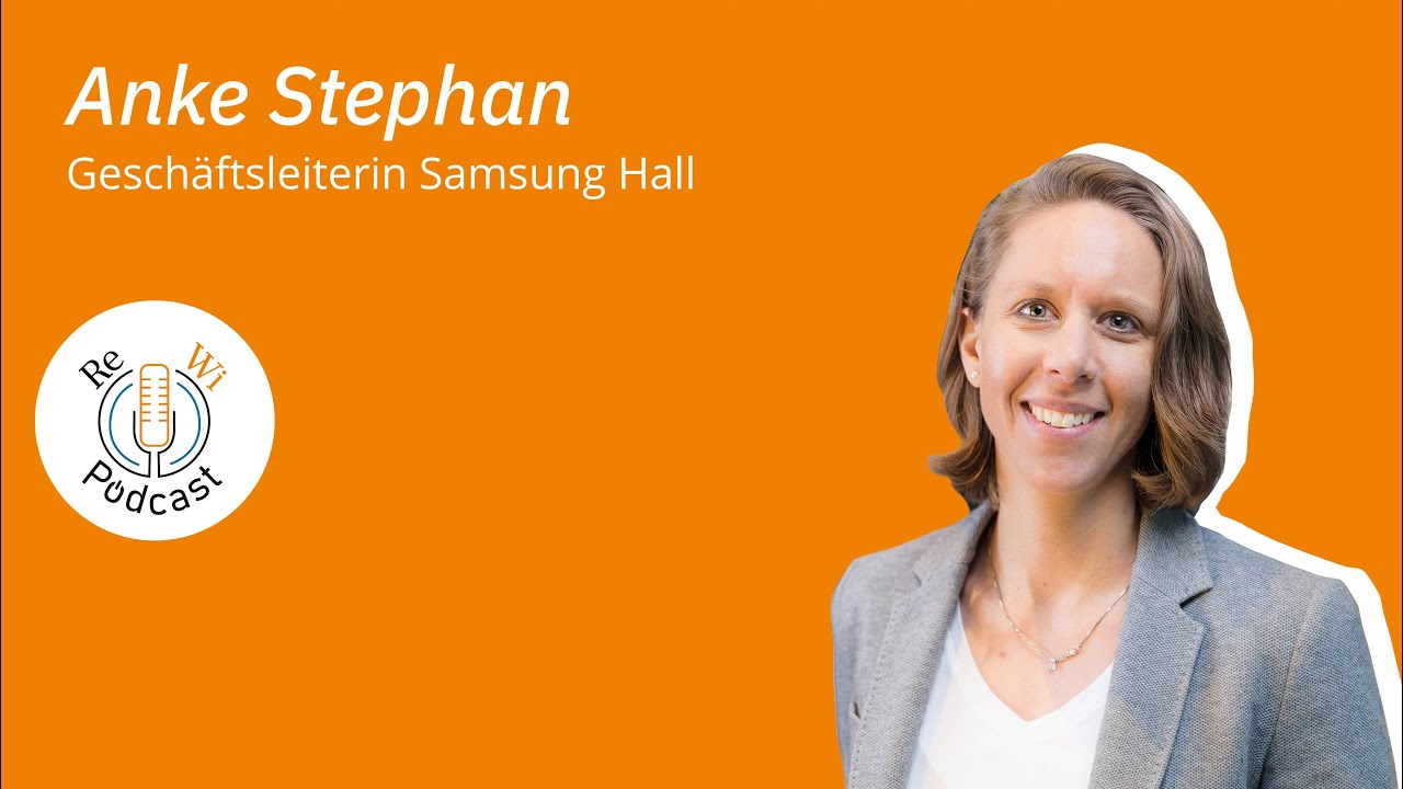 ReWi Podcast mit Anke Stephan (Geschäftsleiterin Samsung Hall) - YouTube