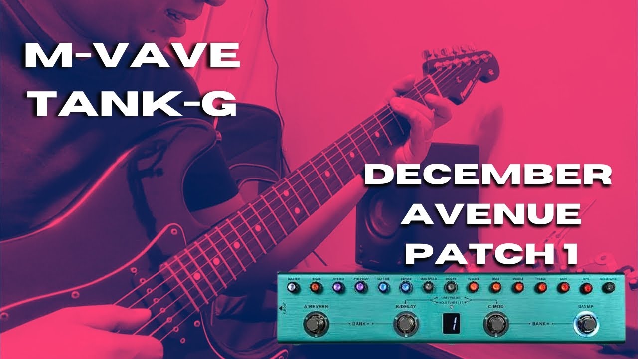 M-VAVE TANK-G Jem Manuel/December Avenue Patch 1 - YouTube