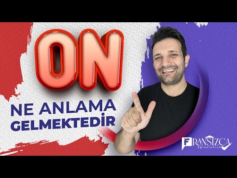 Fransızcada ''on'' Zamirinin Tam Olarak Anlamı Nedir ?