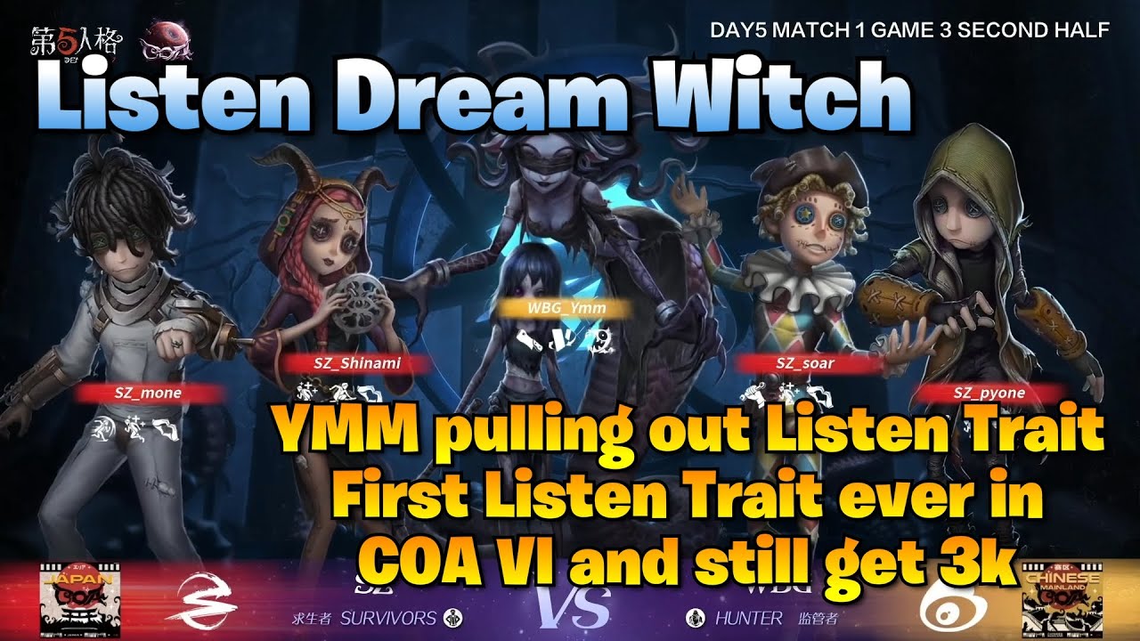 COA VI Group Stages: First Every Dream Witch with Listen Trait / WBG vs SZ Game 3 / Identity V ...