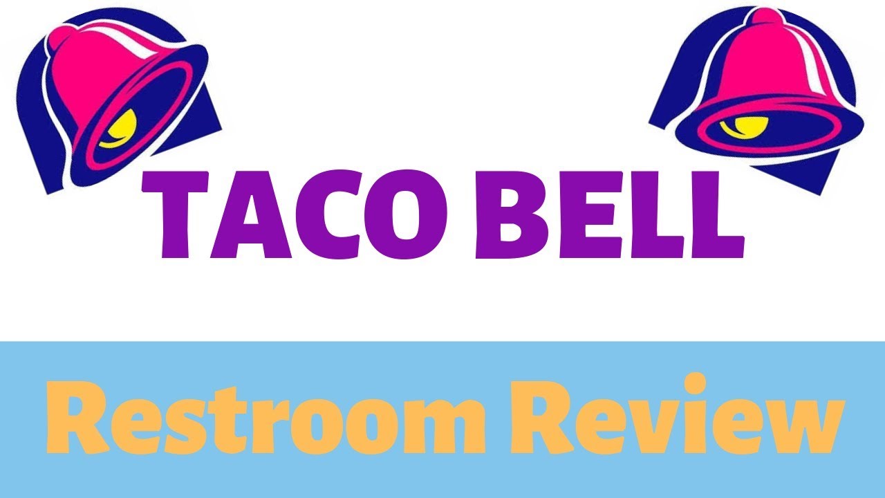 Taco Bell Restroom Review! NOT AGAIN!!! - YouTube