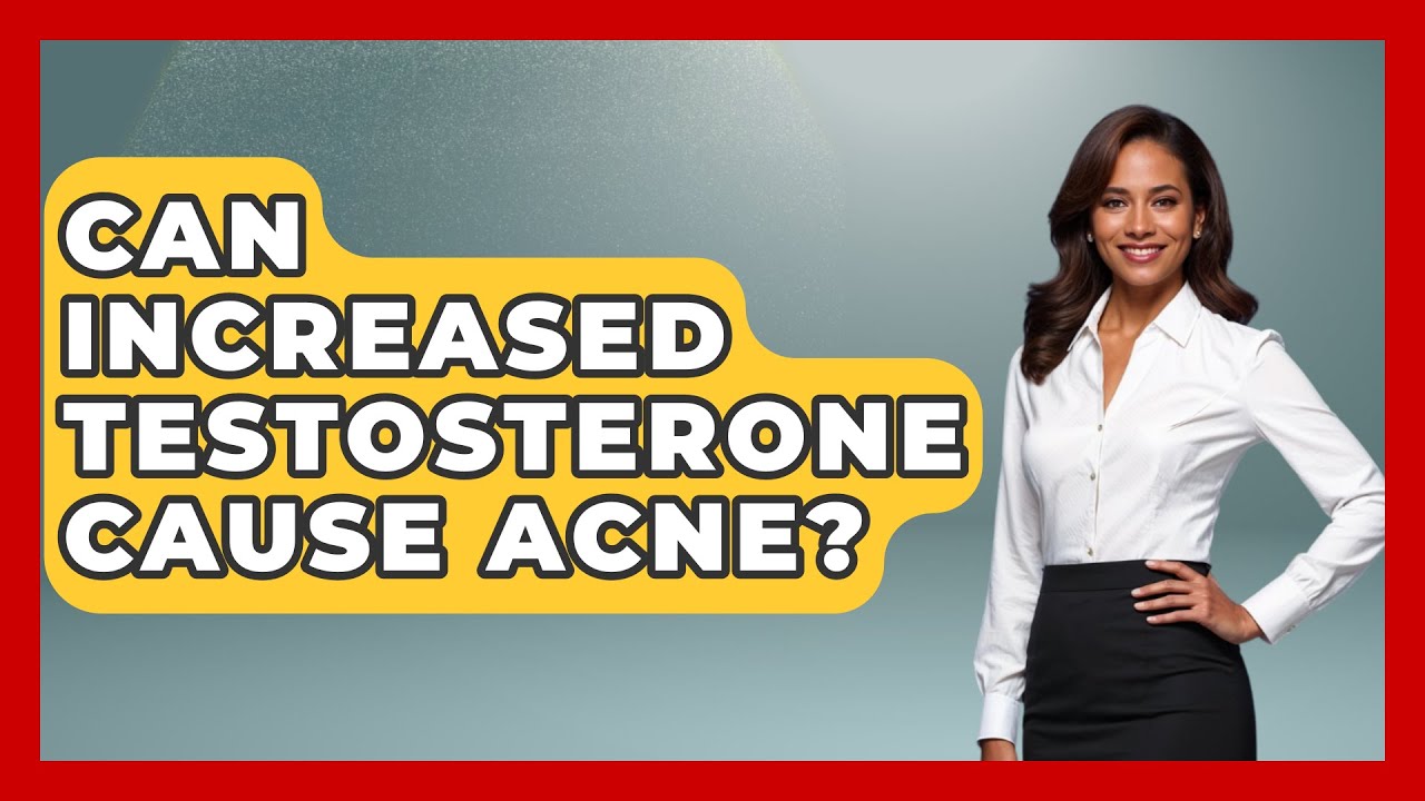 Can Increased Testosterone Cause Acne? - Skin Savvy Dermatology - YouTube