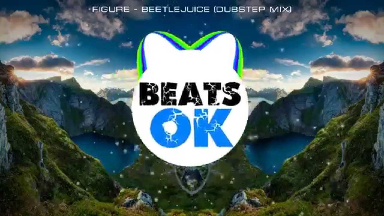 Figure - Beetlejuice (Dubstep Mix) - YouTube
