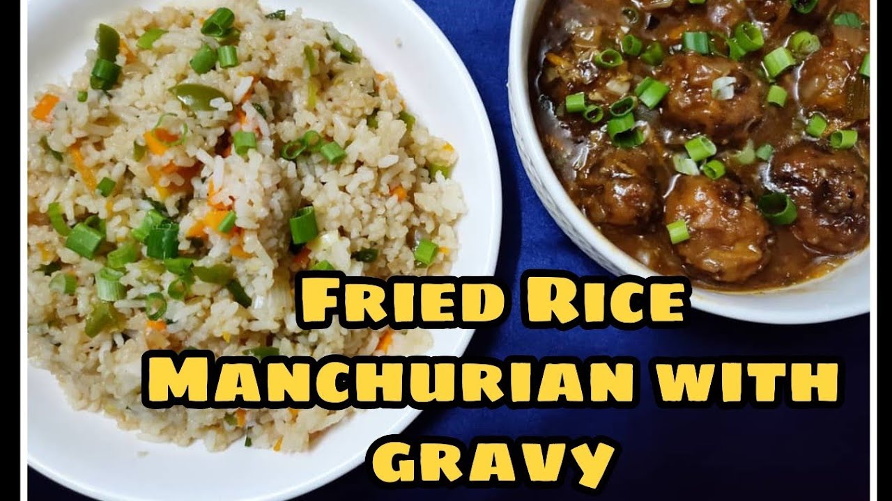 Fried Rice and Manchurian with gravy | Chinese at home | The Yellow ...