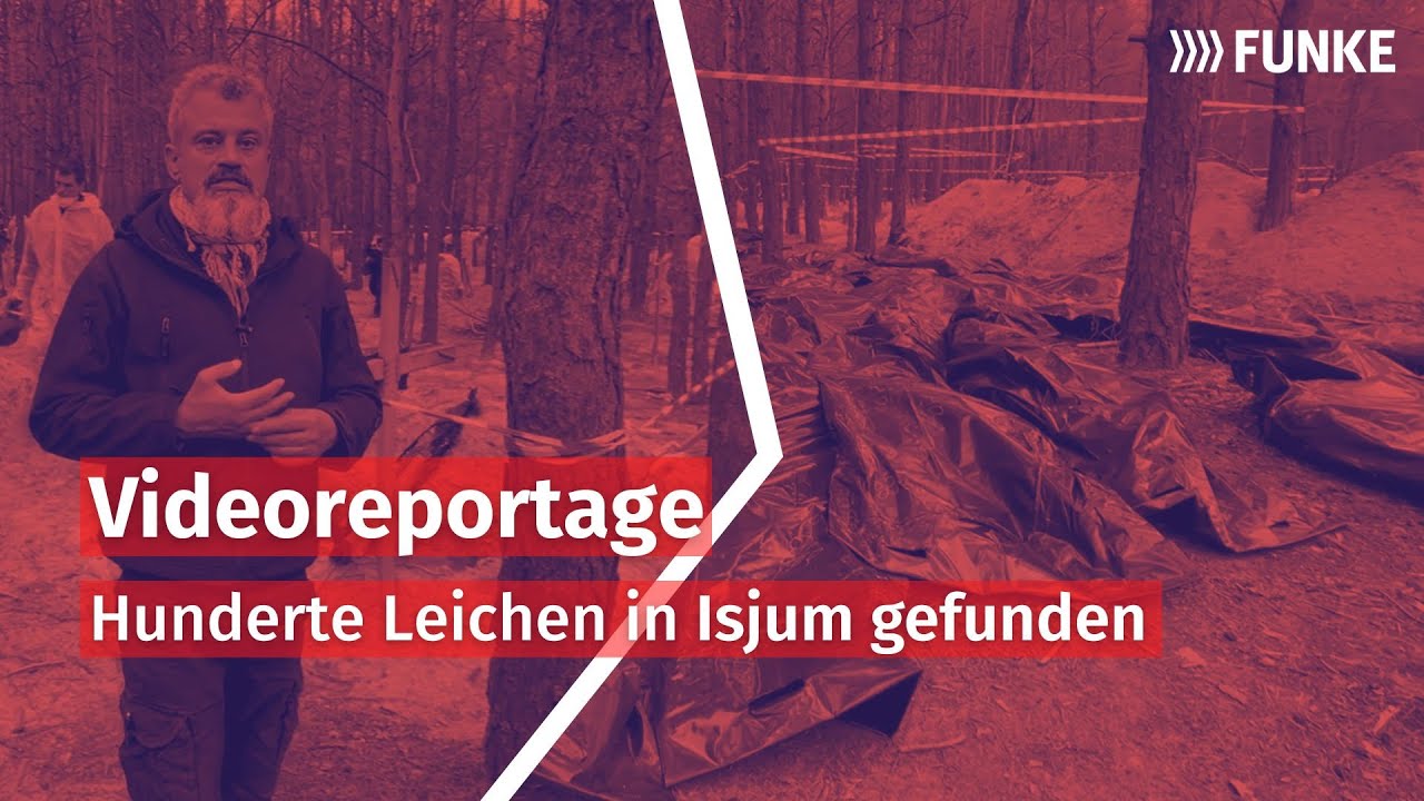 FUNKE-Reportage: Hunderte Leichen in Isjum in der Ukraine - YouTube