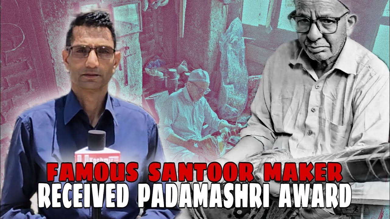 Kashmiri Santoor Makers Received PADAMASHRI Award | Kashmir Headlines ...