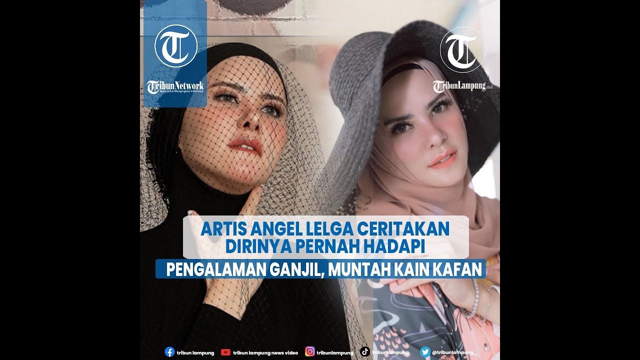Artis Angel Lelga Ceritakan Dirinya Pernah Hadapi Pengalaman Ganjil ...