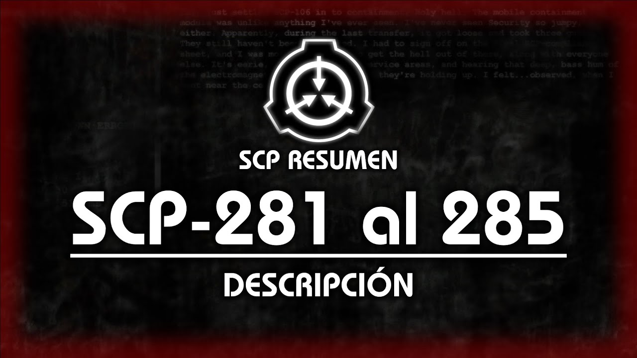 DESCRIPCIÓN DE SCP-281, 282, 283, 284 y 285 | SCP RESUMEN - YouTube
