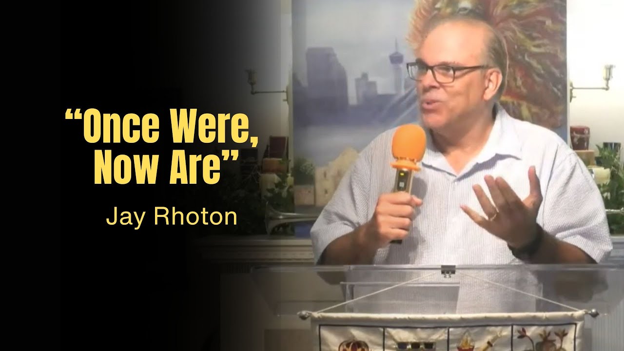 Once Were, Now Are // Jay Rhoton // Faithwalk Fellowship - YouTube