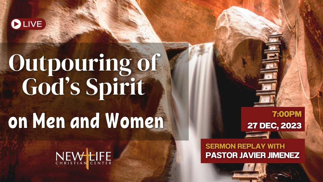 Sermon Replays: Outpouring of God’s Spirit on Men and Women | NLCC St ...