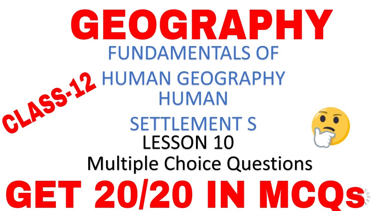 MCQs Human Settlements Class 12 Lesson 10 Fundamentals of Human ...