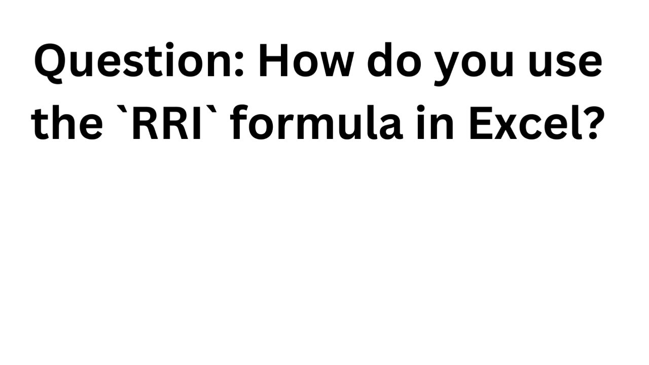 48.Question: How do you use the `RRI` formula in Excel? - YouTube