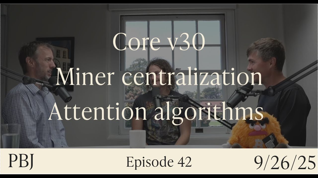 PBJ: Core v30's change, Miner centralization, Managing attention algorithms - YouTube