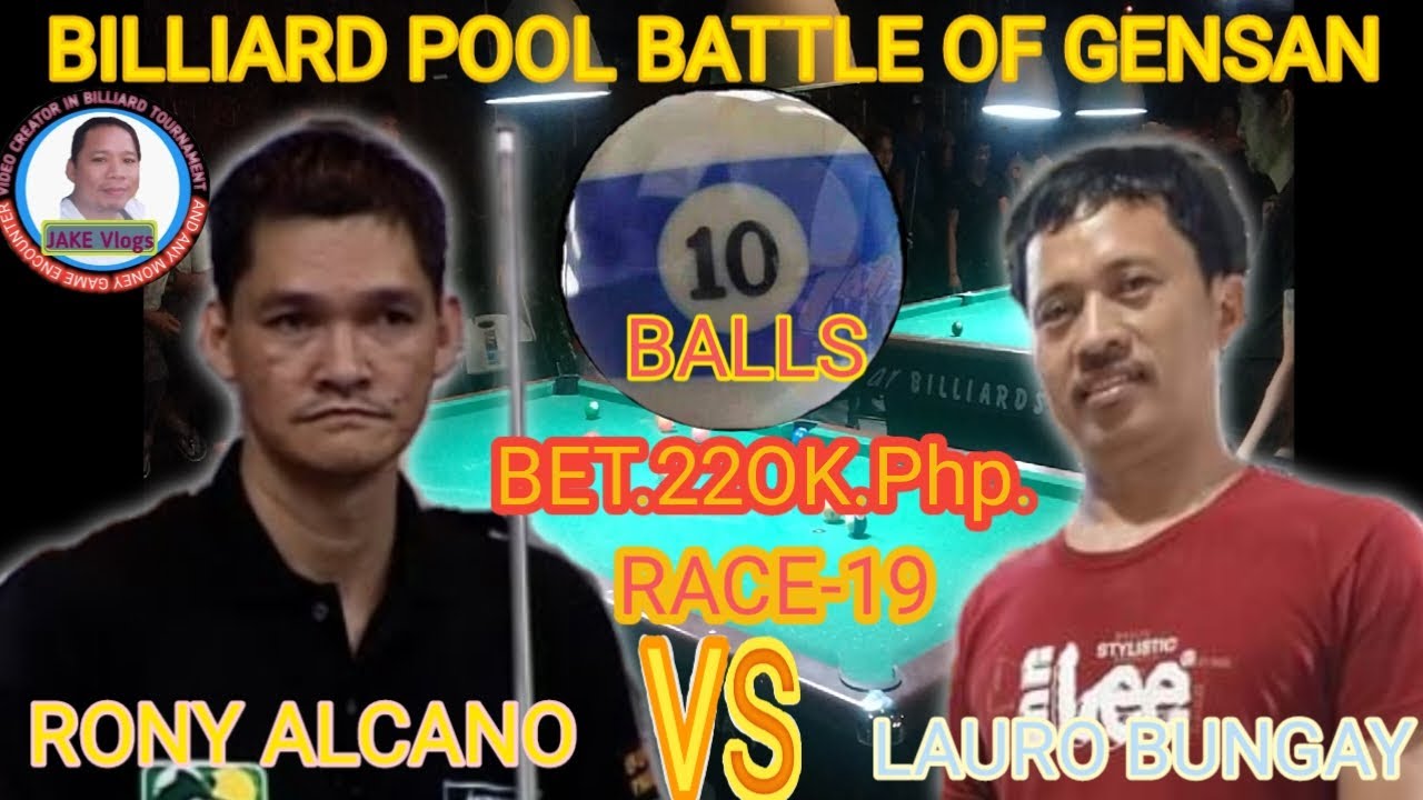 RONNIE"THE VOLCANO"ALCANO vs. LAURO BUNGAY] 10 BALLS. BET 220K. PHP ...