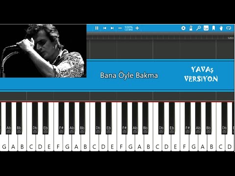 Bana Öyle Bakma - Teoman Piyano Yavaş Versiyon (Nasıl Çalınır)