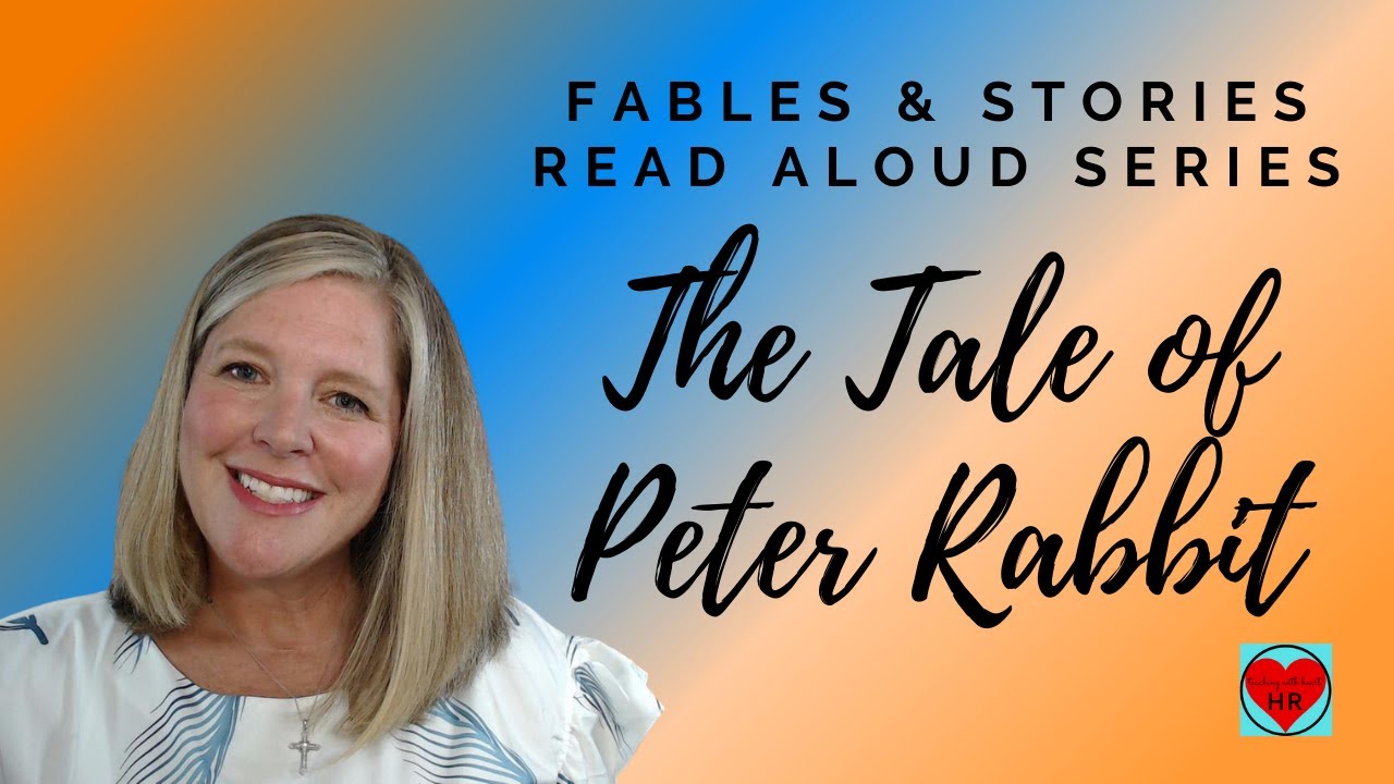 Fables & Stories Read Aloud Series: The Tale of Peter Rabbit (Core ...