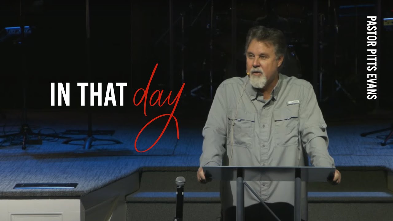 In That Day -- Pastor Pitts Evans - YouTube