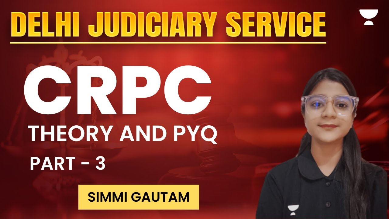 CRPC | Part - 3 | Delhi Judiciary Exam | Theory And PYQ | Simmi Gautam - YouTube