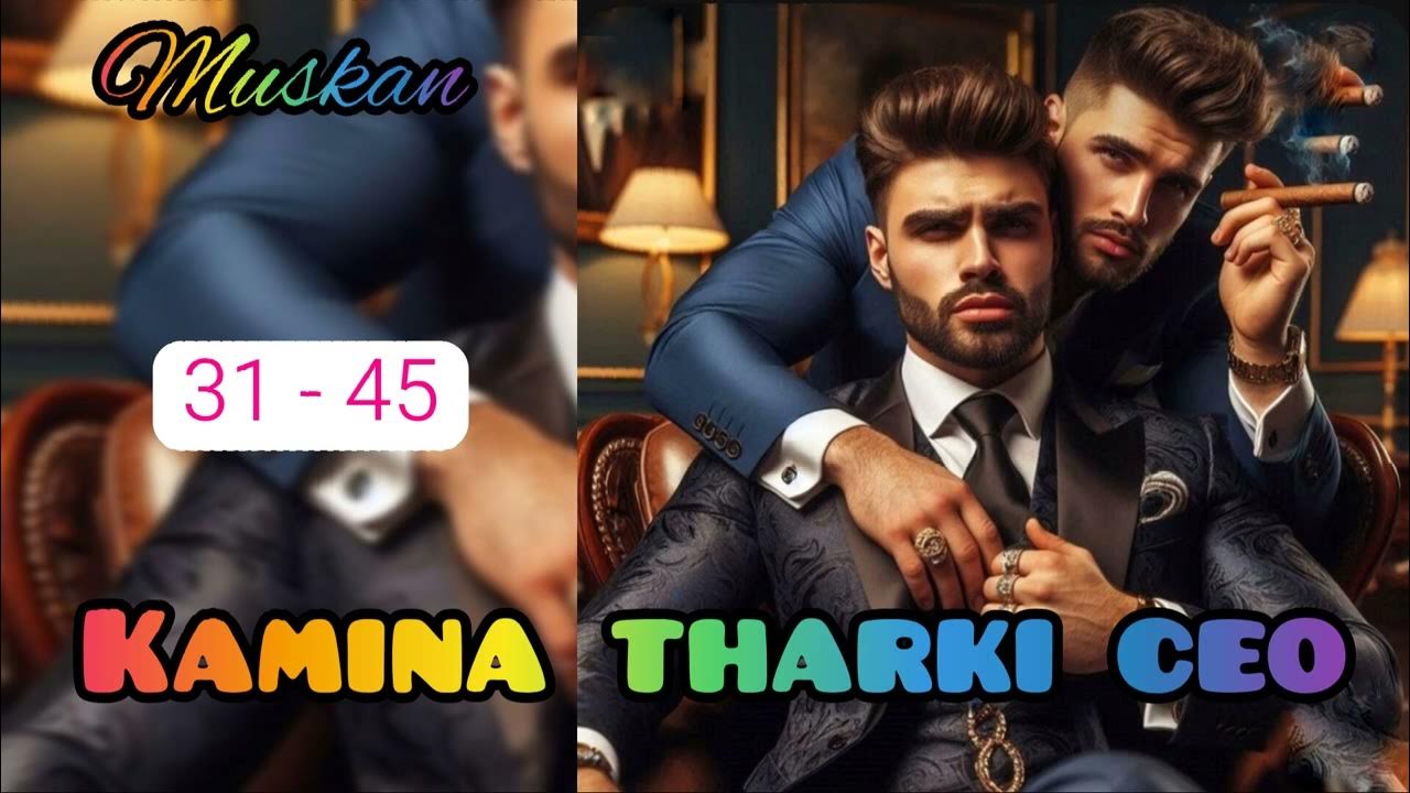 कमीना ठरकी CEO| bl love story31 - 45|#romance |#audioseries|#emotional story|#hindikahaniya ...
