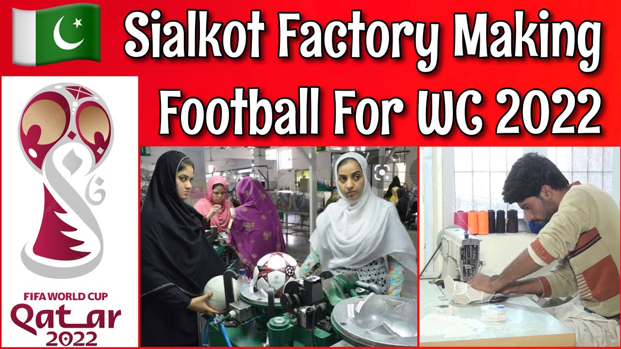 Visit Football Factory Sialkot making Football for World Cup 2022 - YouTube