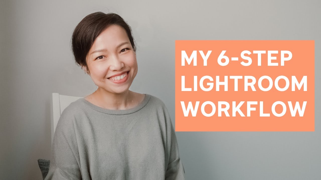 How to Post Process Fast | My 6-Step Adobe Lightroom Workflow - YouTube