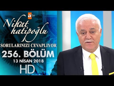 Nihat Hatipoğlu Sorularınızı Cevaplıyor - 13 Nisan 2018