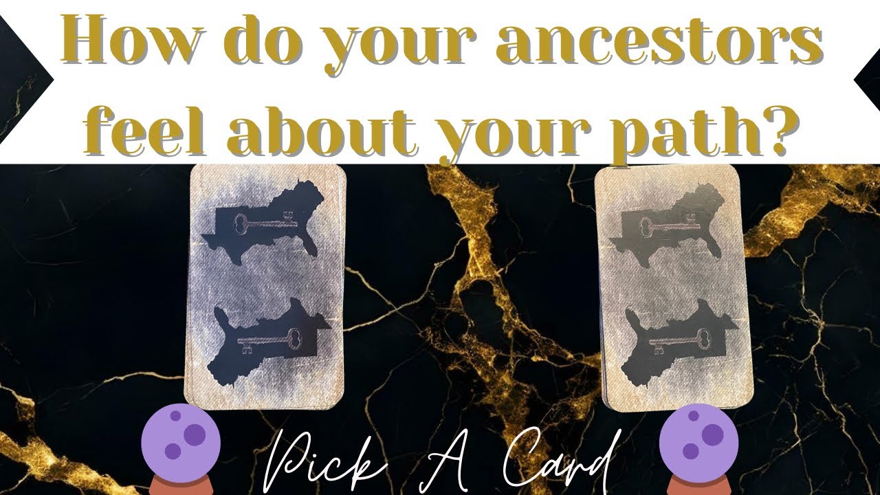 Ancestor Pick A Card: How do your ancestors feel about your path? - YouTube