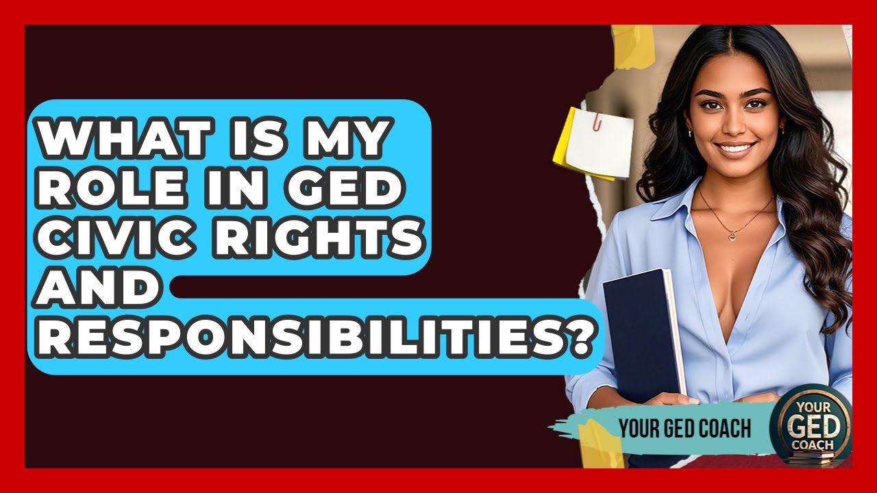 What Is My Role In GED Civic Rights And Responsibilities? - Your GED ...