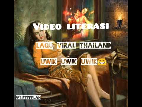 Video literasi ( Lagu Viral Thailand Wik Wik Wik Ah Ah Ah )