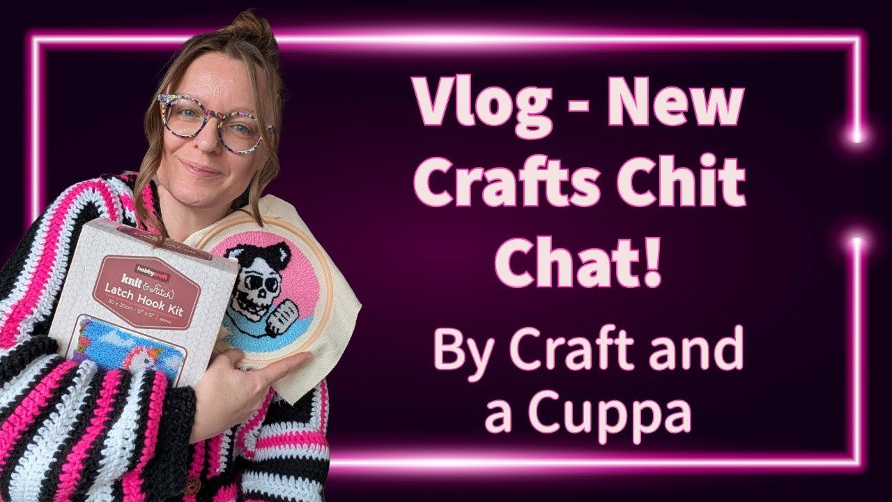 Crafty Vlog Chit Chat - Starting New Crafts! - YouTube