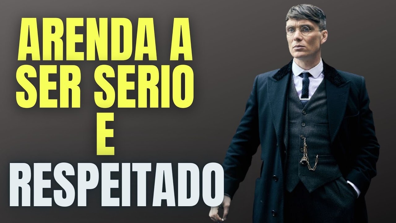 3 PASSOS INFALÍVEIS para ser SÉRIO e RESPEITADO IMEDIATAMENTE - YouTube
