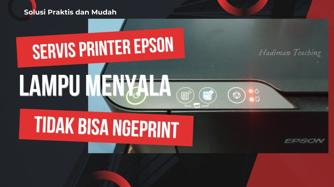 SERVIS PRINTER EPSON = LAMPU INDIKATOR TINTA DAN KERTAS MENYALA TERUS - YouTube