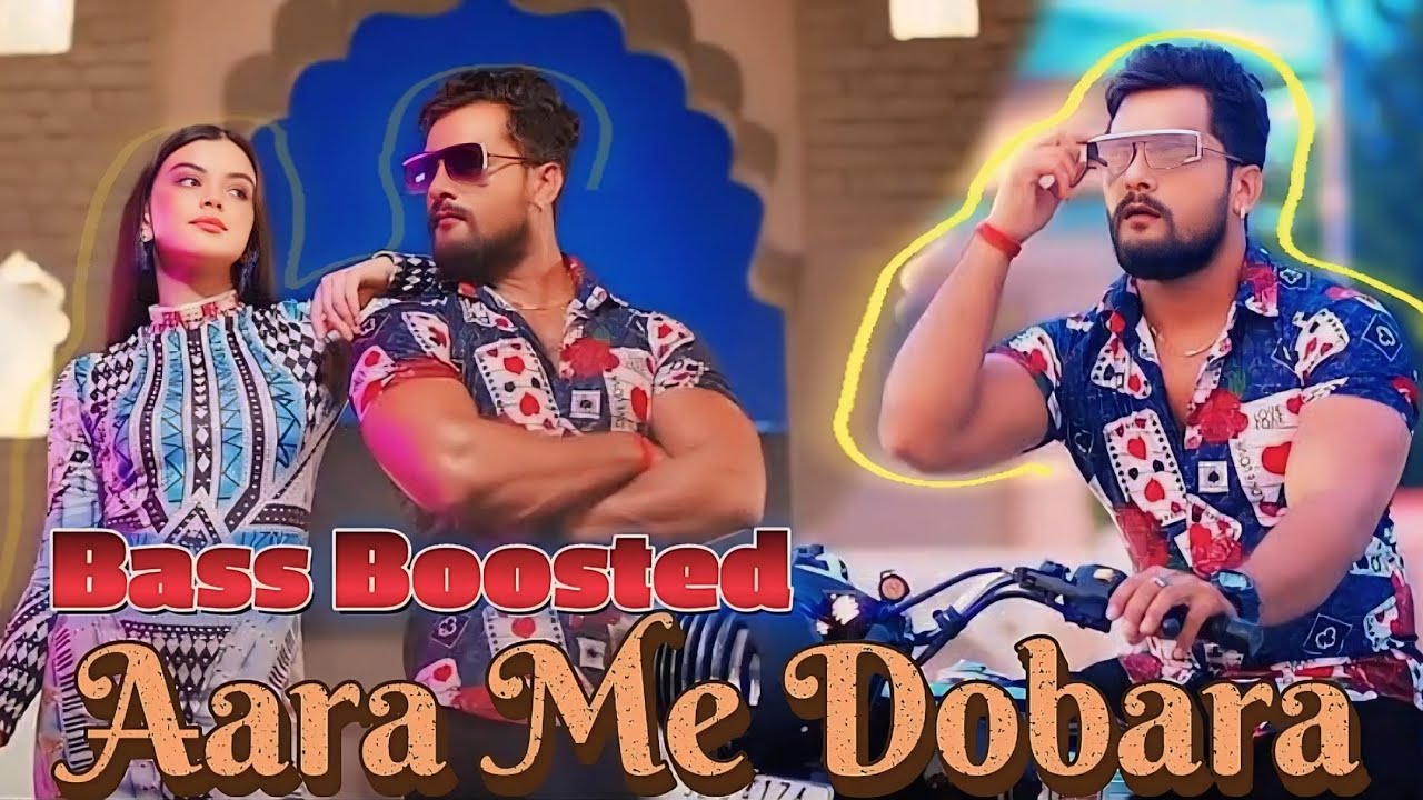 Aara_Me_Dobara_ Bass_Boosted 🎧 Song Current_Feel_Bass Bhojpuri_Song ...