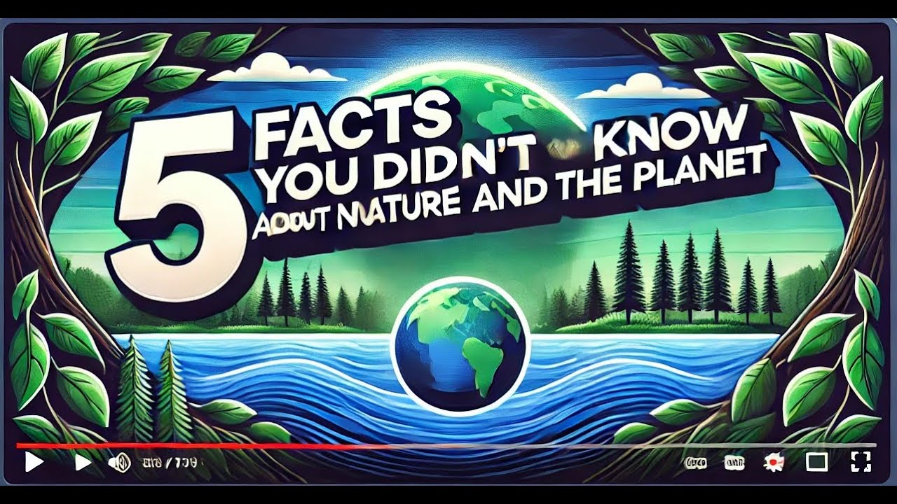 5 facts you didn't know about nature and the planet - YouTube