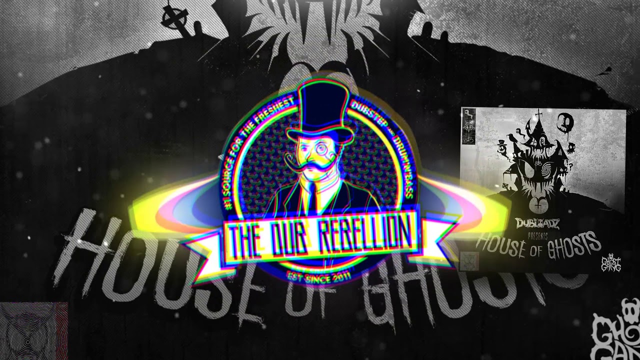 Dubloadz - House of Ghosts - YouTube