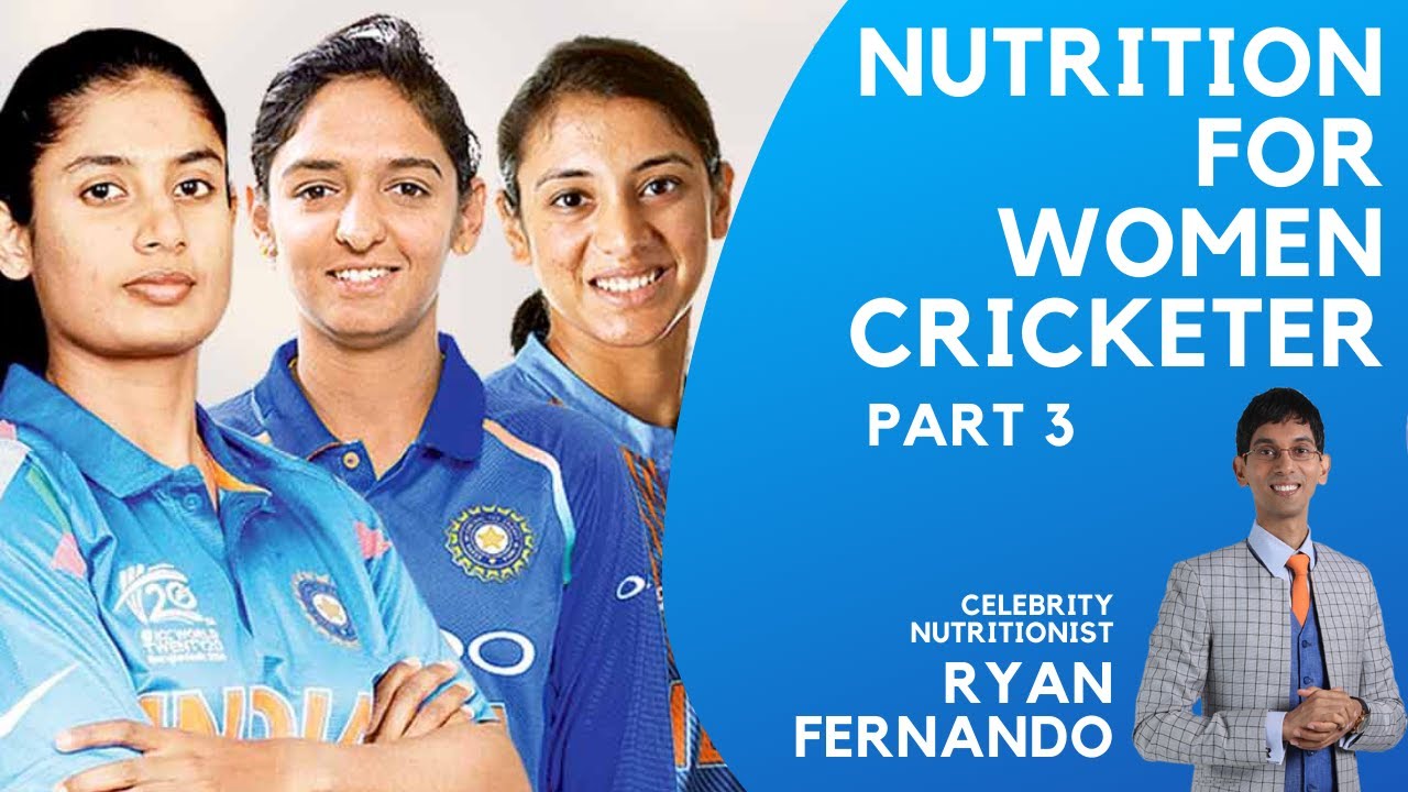 Cricket Nutrition for Indian Women's Cricket Team l Cricket Diet Plan l ...